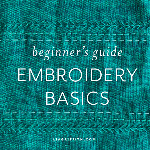 Beginner's Guide: 10 Basic Embroidery Stitches - Lia Griffith
