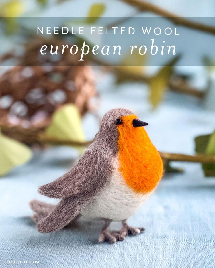 Needle-Felted Robin Template & Tutorial - Lia Griffith