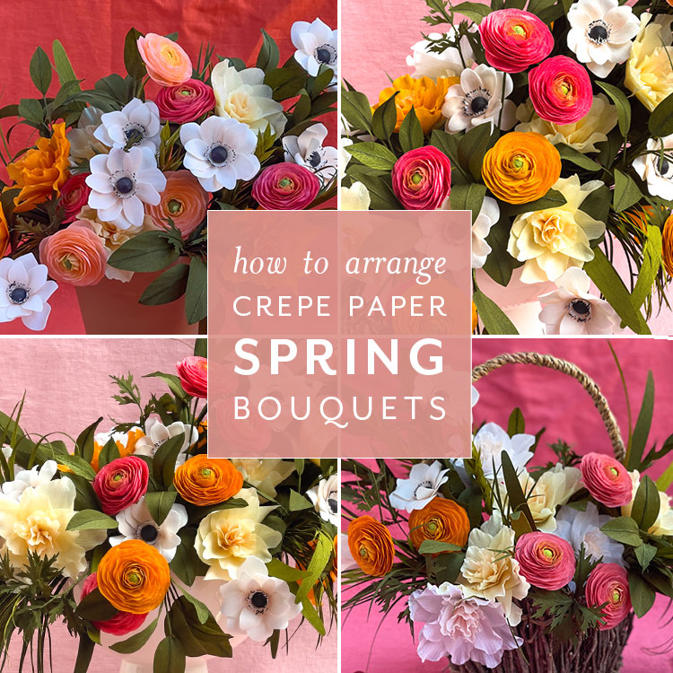 Arranging Crepe Paper Flower Spring Bouquets - Lia Griffith