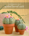 Felt Barrel Cactus Template & Tutorial - Lia Griffith