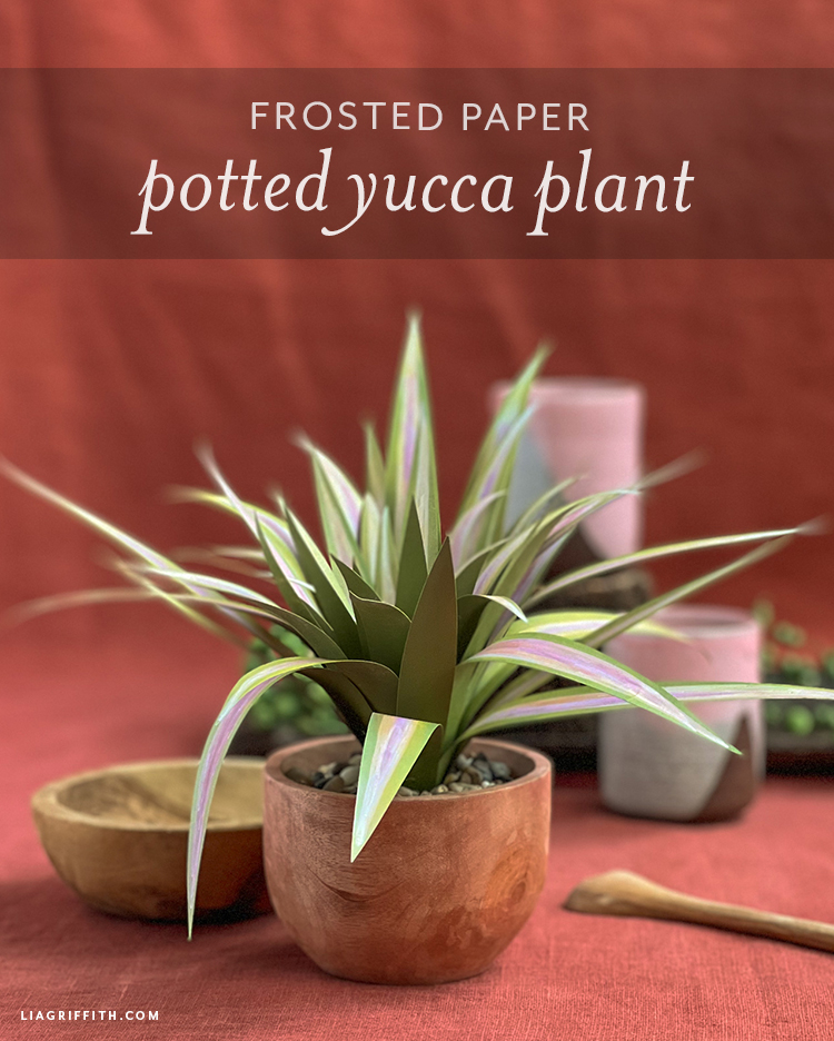 Frosted Paper Yucca Plant Template & Tutorial - Lia Griffith