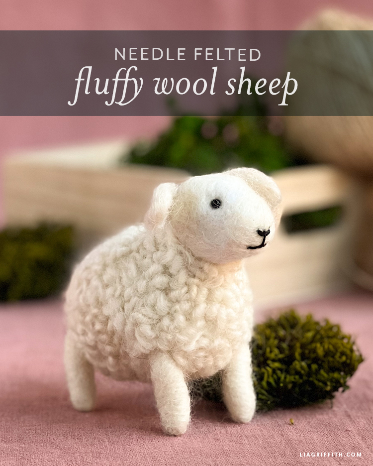 Felted Sheep DIY Template & Tutorial - Lia Griffith