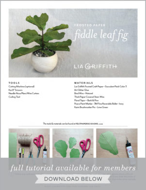 Frosted Paper Fiddle Leaf Fig Plant Template & Tutorial - Lia Griffith