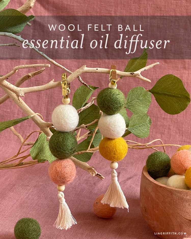 Felt Ball Diffuser DIY Tutorial - Lia Griffith