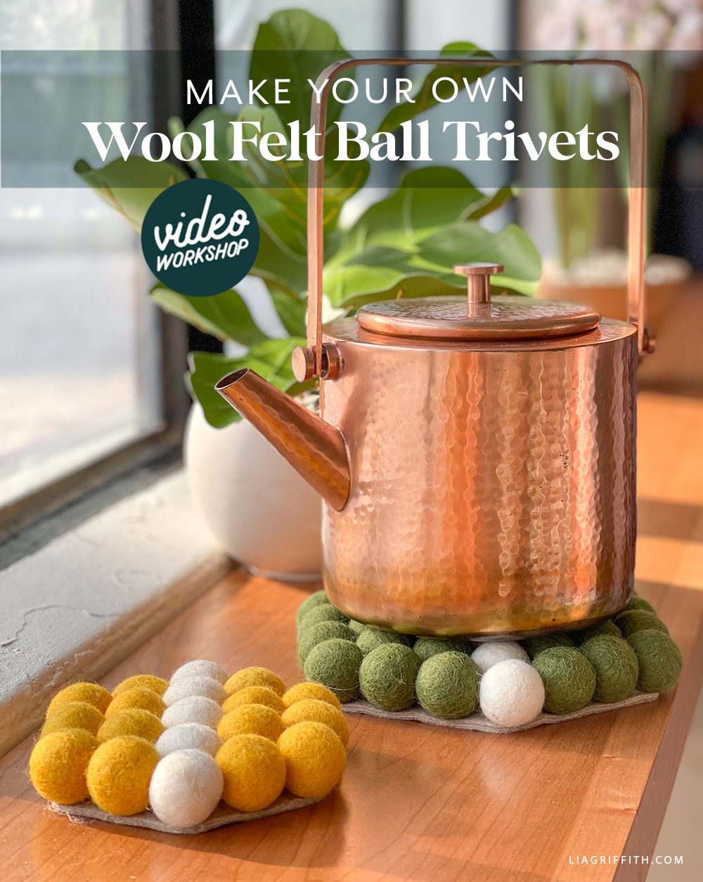 Wool Felt Ball Trivets Video Workshop DIY Tutorial - Lia Griffith