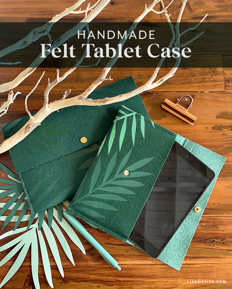 Felt Tablet Case DIY Template & Tutorial - Lia Griffith