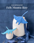 Felt Manta Ray - Lia Griffith