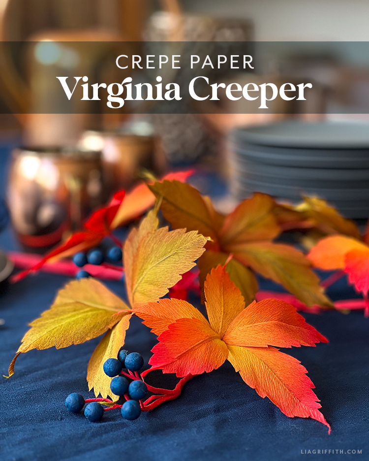 Crepe Paper Virginia Creeper - Member Make Workshop - Lia Griffith