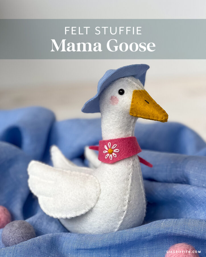 Felt Mama Goose - Lia Griffith